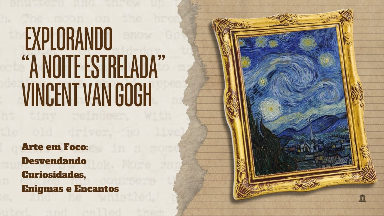 EXPLORANDO "A NOITE ESTRELADA" DE VAN GOGH #historiadaarte #canalarte # ...