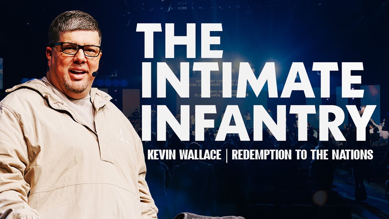 The Intimate Infantry | Kevin Wallace Ministries | @rttnchurch - YouTube