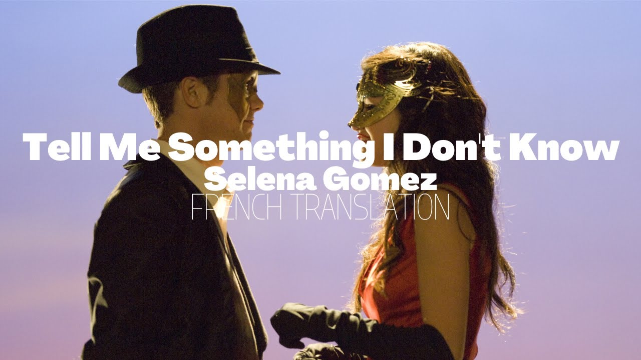 Selena Gomez- Tell Me Something I Don't Know (traduction française ...