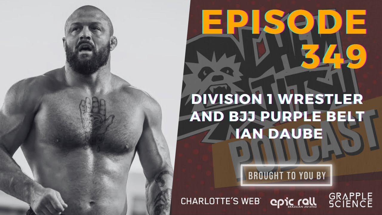 Division 1 Wrestler and BJJ Purple Belt Ian Daube (Episode 349) - YouTube