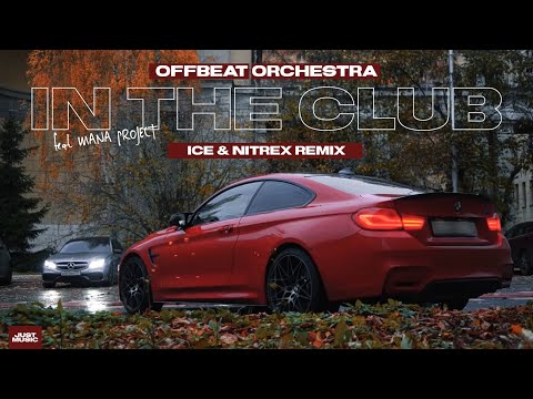 Offbeat Orchestra ft. Mana Project - In The Club (Ice & Nitrex Remix)