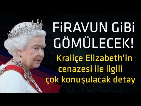 Firavun gibi gömülecek! Kraliçe Elizabeth’in cenaze töreni ile ilgli çok konuşulacak detay