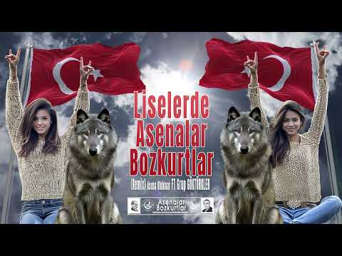 Liselerde Asenalar (Remix) FT Grup Göktürkler