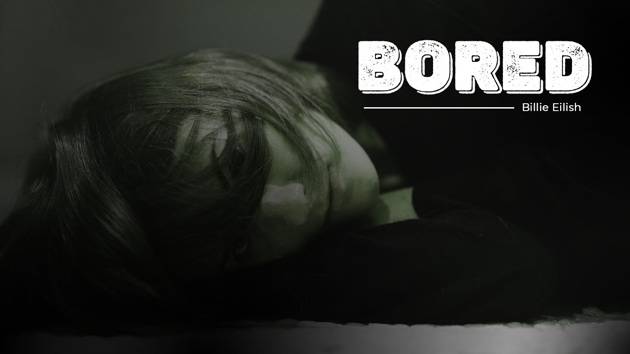 BORED- Billie Eilish {LYRICS} - YouTube