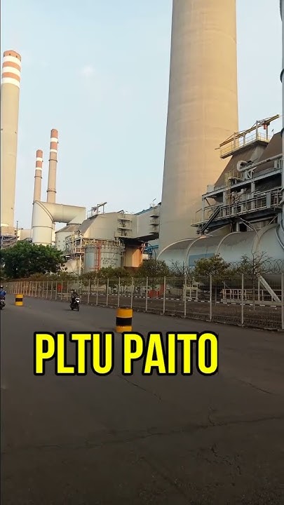 PLTU PAITON Objek Vital Nasional. Pembangkit Listrik Tenaga Uap Terbesar Di Asia. - YouTube