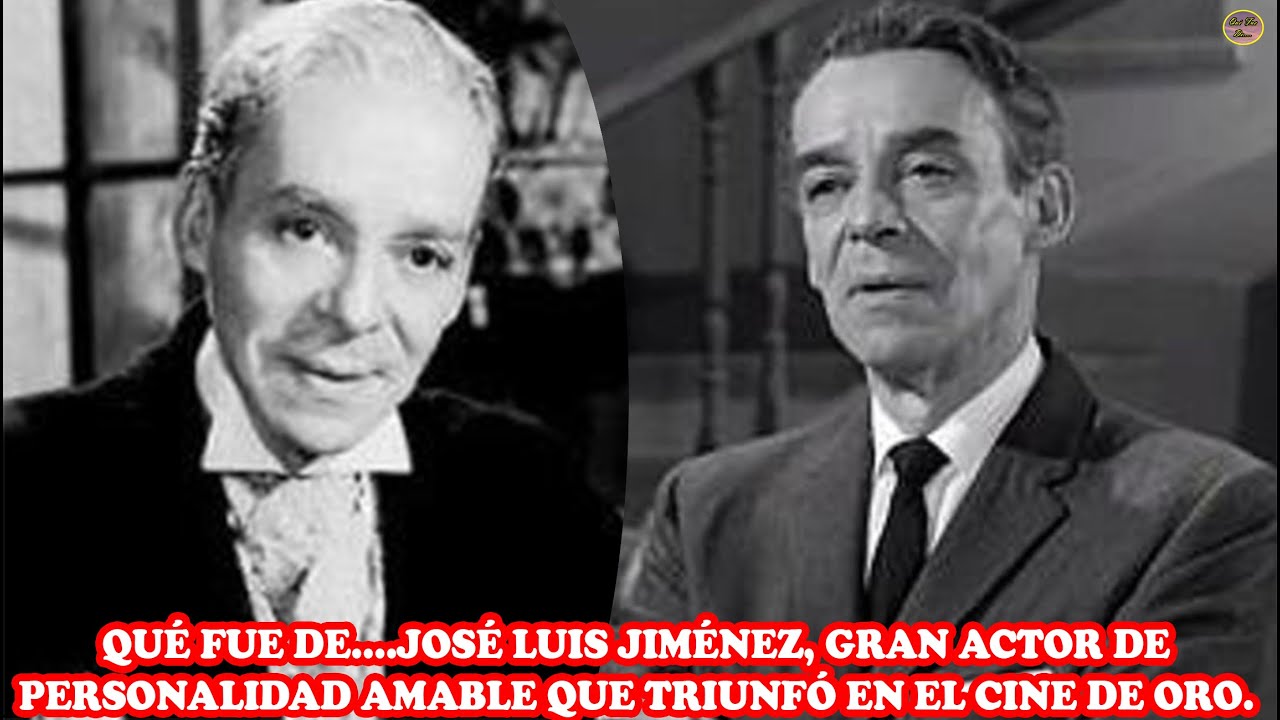 QUÉ FUE DE… JOSÉ LUIS JIMÉNEZ, GRAN ACTOR DE PERSONALIDAD AMABLE QUE ...