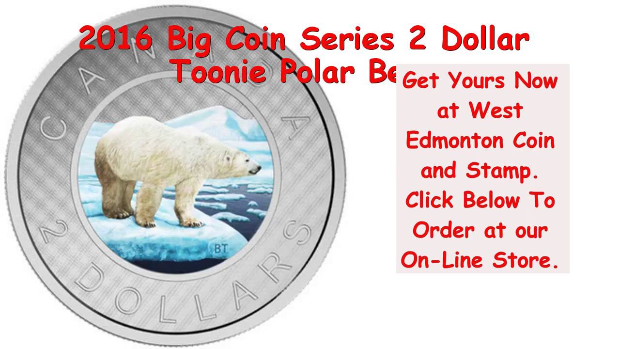 2016 Big Coin Series 2 Dollar Toonie Polar Bear - YouTube