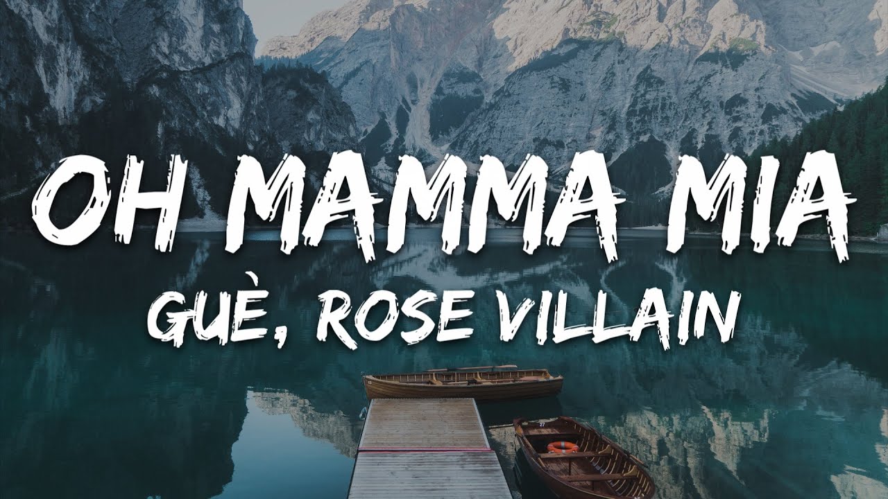 Guè, Rose Villain - Oh Mamma Mia (Testo/Lyrics) - YouTube