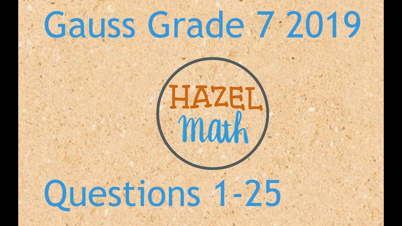 Gauss Grade 7 2019 Math Competition - YouTube