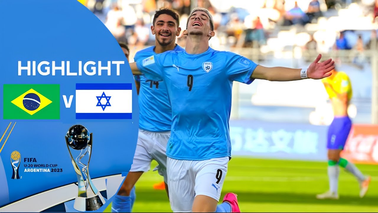 Highlight Israel vs Brazil | Piala Dunia U20 2023/2024 - YouTube