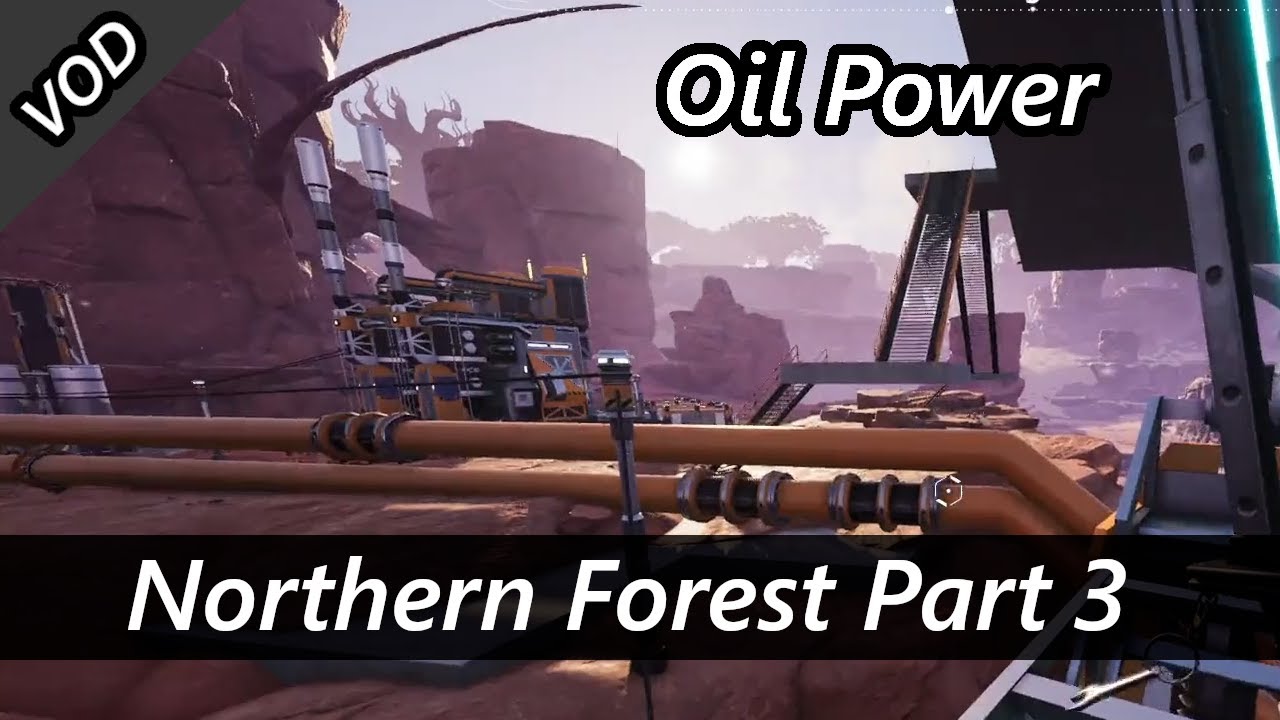 Exploring and Starting Up Oil Power - Satisfactory Northern Forest ...