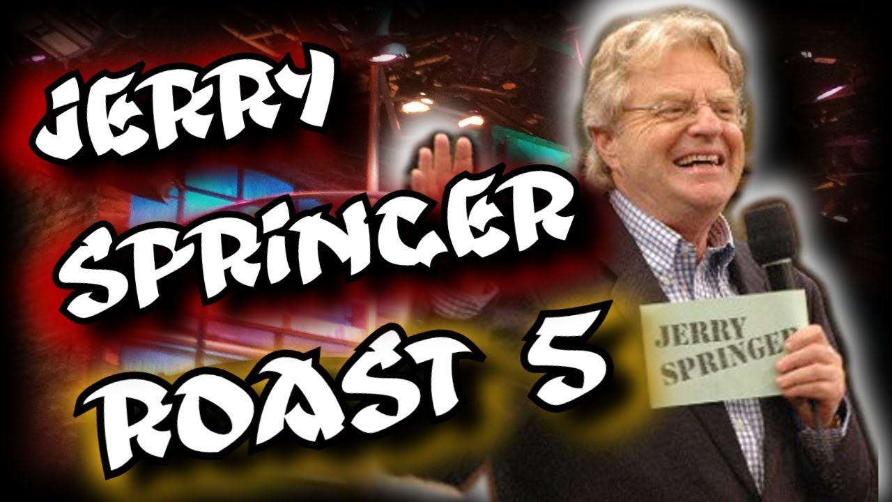 Jerry Springer Roast Segment Compilation 5 Youtube