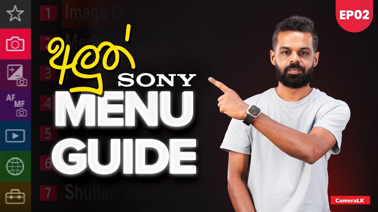 අලුත් Sony Menu Guide එක - EP02 | CameraLK - YouTube