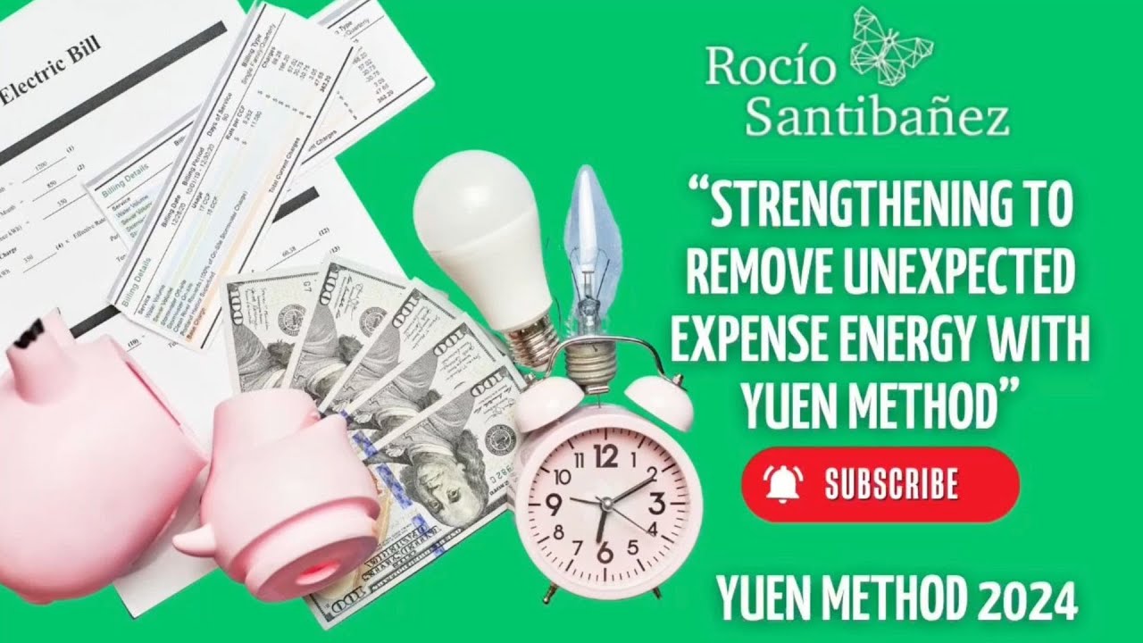 Strengthening to REMOVE UNEXPECTED EXPENSE ENERGY with Yuen Method ...