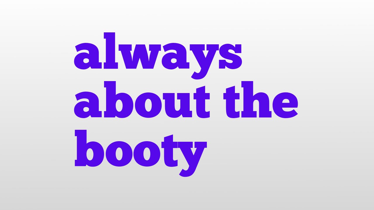 always about the booty meaning and pronunciation - YouTube