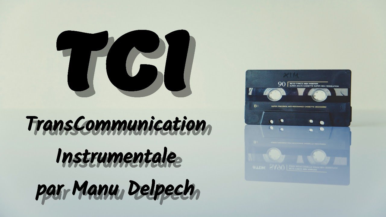 TCI (TransCommunication Instrumentale) par Manu Delpech - YouTube