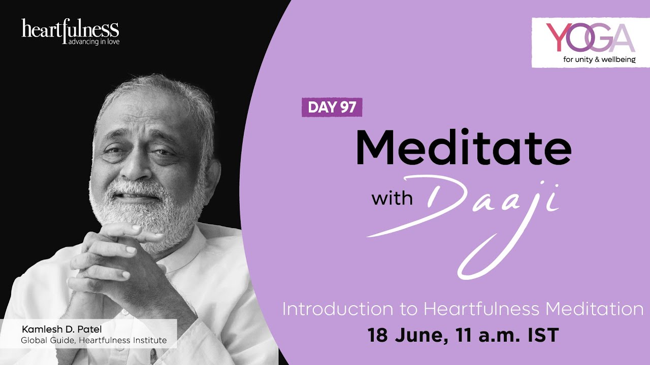 97 - Introduction to Heartfulness Meditation with Daaji | Yoga for ...