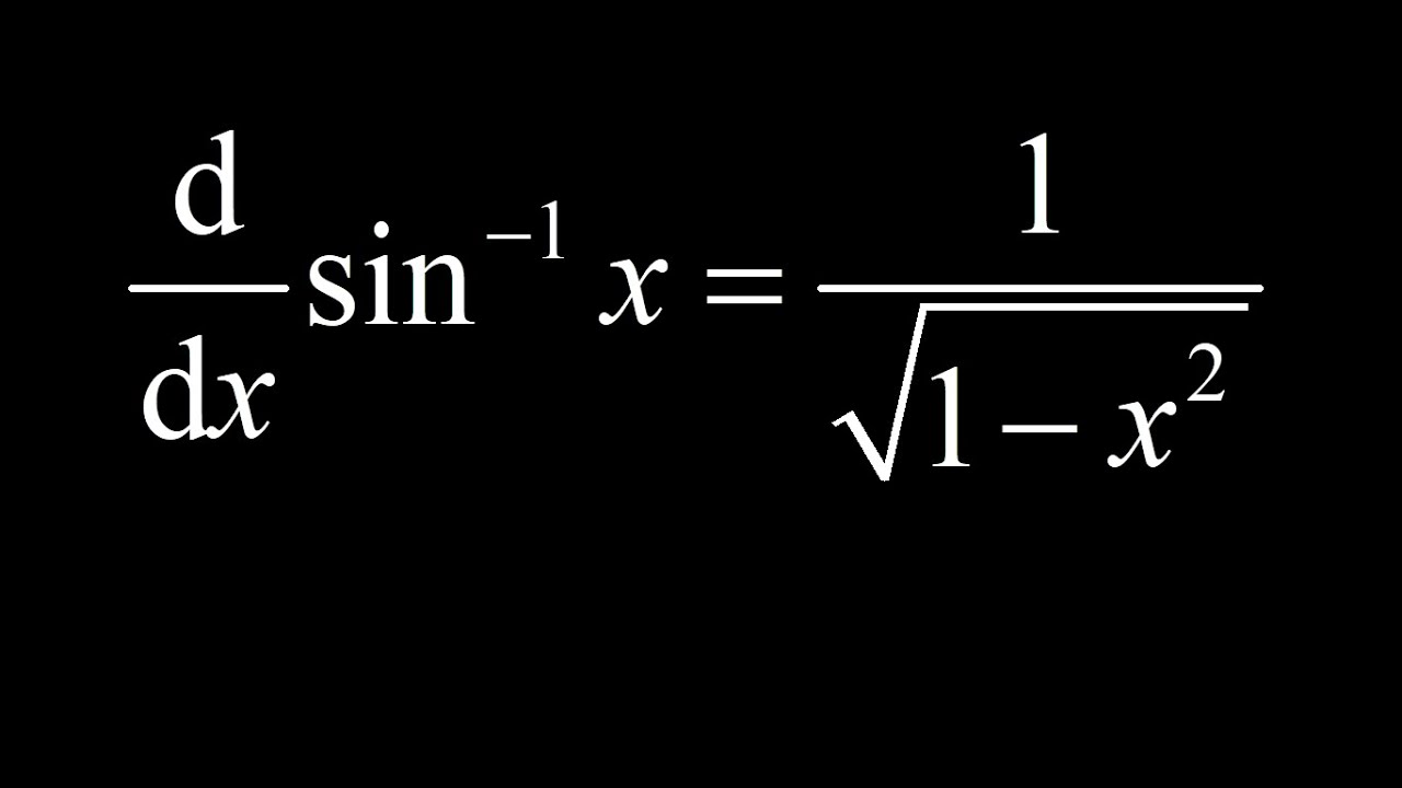 Derivative of the inverse sine function (derivative of arcsin(x ...
