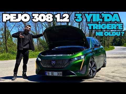 1.2 PURETECH’İN HAKKI MI YENİYOR ? PEUGEOT 308 1.2 | 3 YIL SONRA TRİGER NE DURUMDA ?