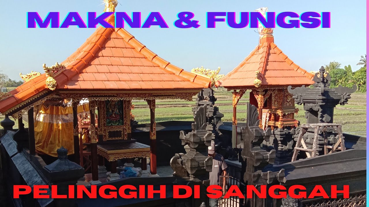 Makna fungsi pelinggih di SANGGAH yang melinggih di setiap PELINGIH di ...