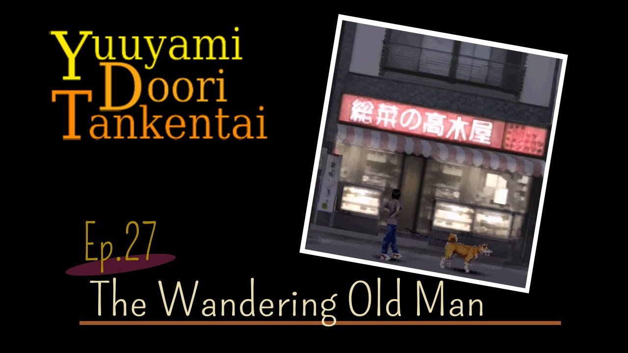 Ep.27 The Wandering Old Man - Yuuyami Doori Tankentai [English Translation] - YouTube