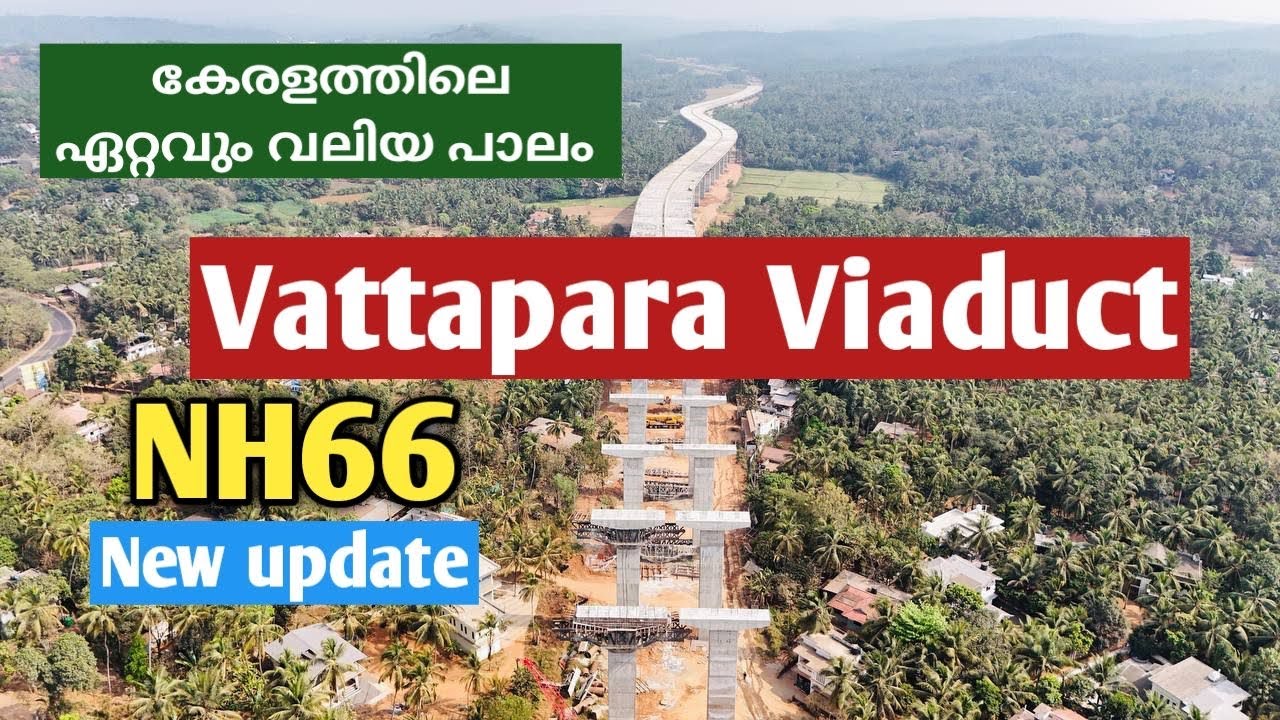 nh66 കേരളത്തിലെ ഏറ്റവും വലിയ മേൽപ്പാലം | Vattapara viaduct #nh66 # ...