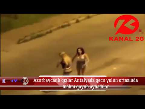 Azərbaycanlı qızlar Antalyada gecə küçənin ortasında oynadılar