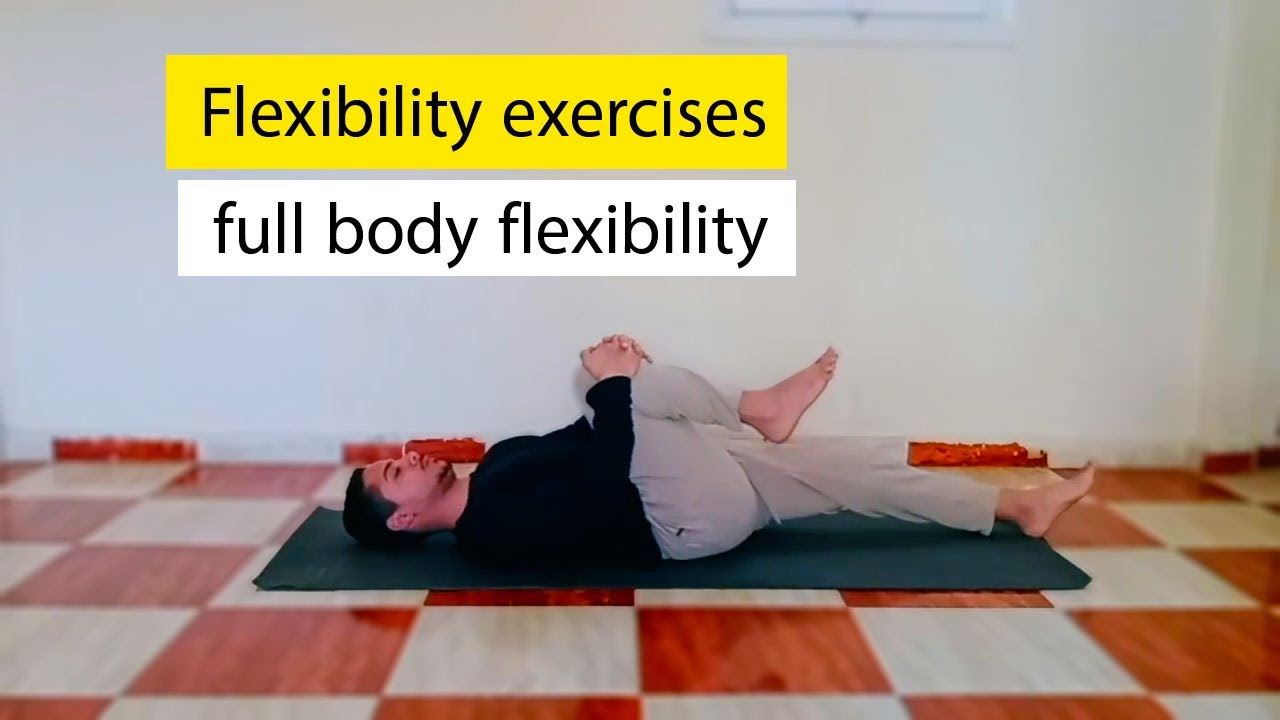 Full-Body Flexibility Exercises to Improve Mobility and Range - YouTube