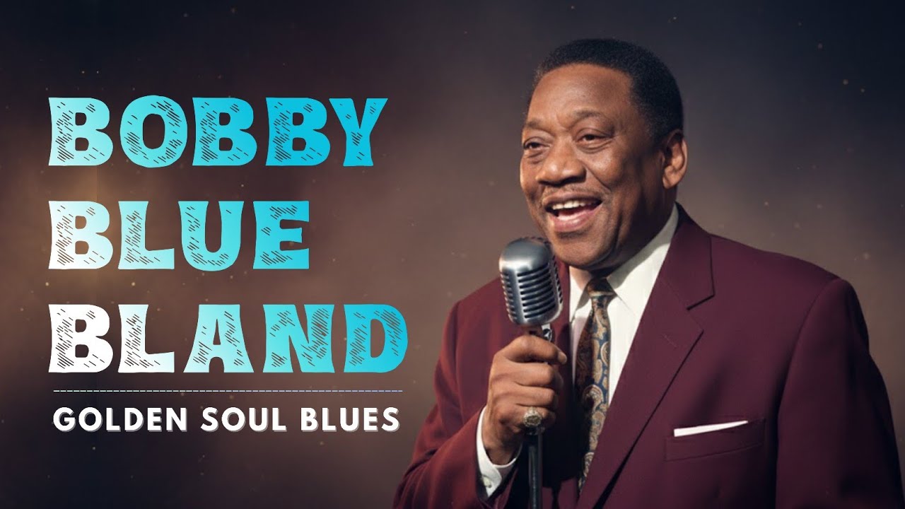 Bobby “Blue” Bland Classics Revival | Soul Blues Memories, Lost Love ...