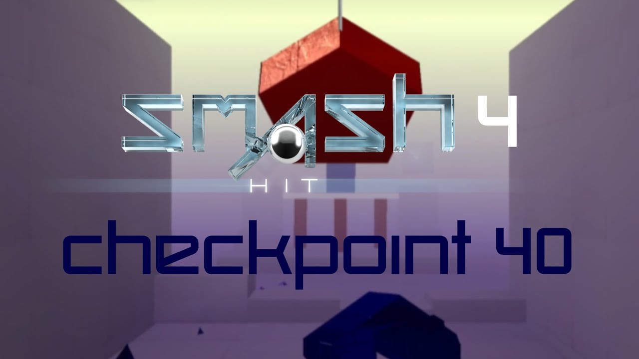 Smash Hit 4 - Checkpoint 40 - YouTube