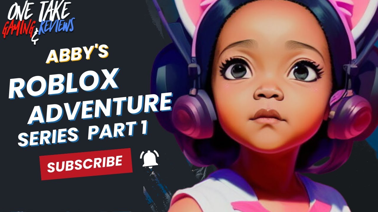 Abby's ROBLOX Adventure Series Part 1 - YouTube