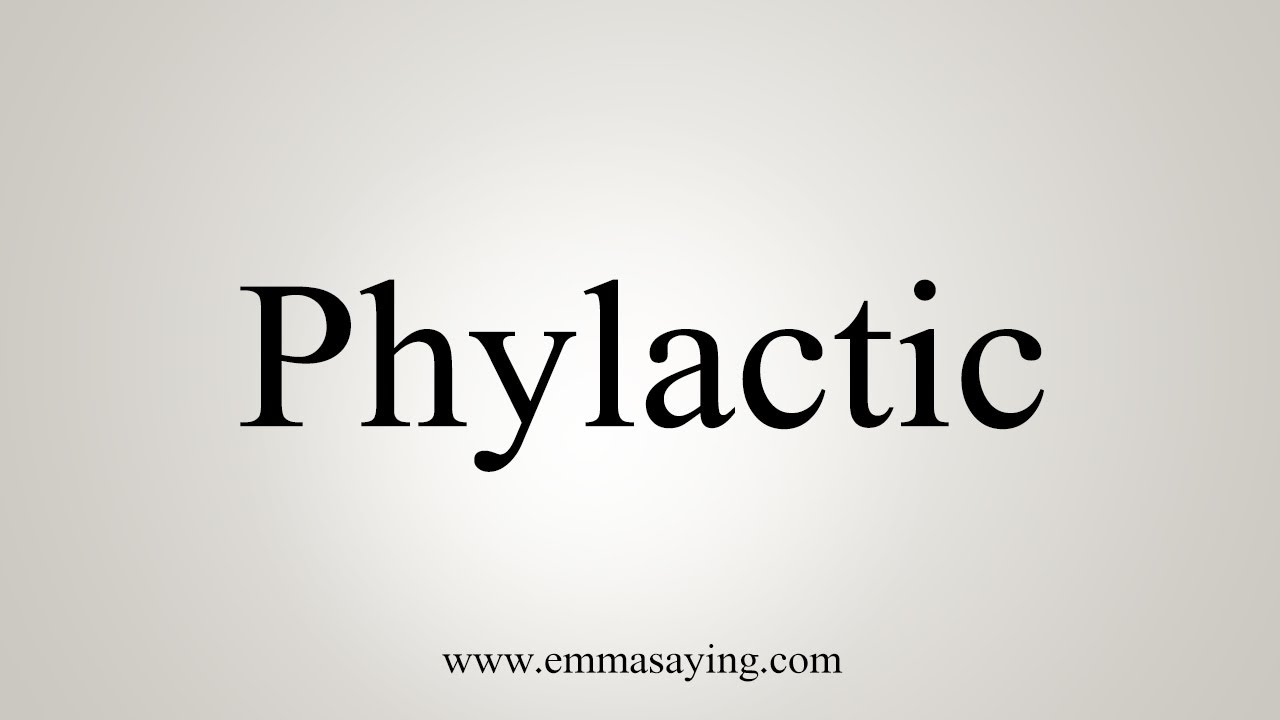 How To Say Phylactic - YouTube