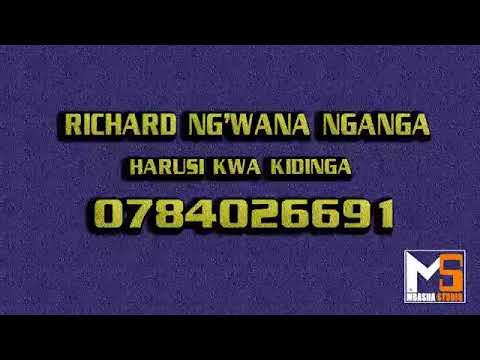 RICHARD NG'WANA NGANGA __ UJUMBE WA  HARUSI KWA KIDINGA == 0784026691 (MBASHA STUDIO)