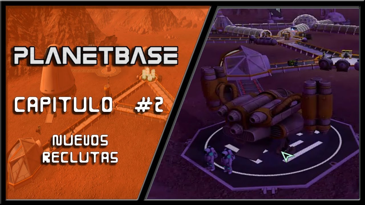 PLANET BASE #2: LOS NUEVOS RECLUTAS - YouTube