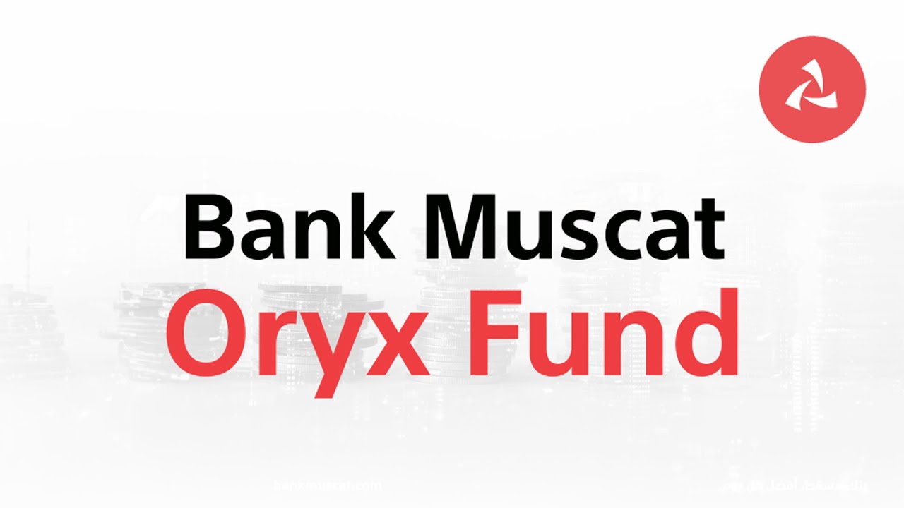 Grow your portfolio with Bank Muscat Oryx Fund - YouTube