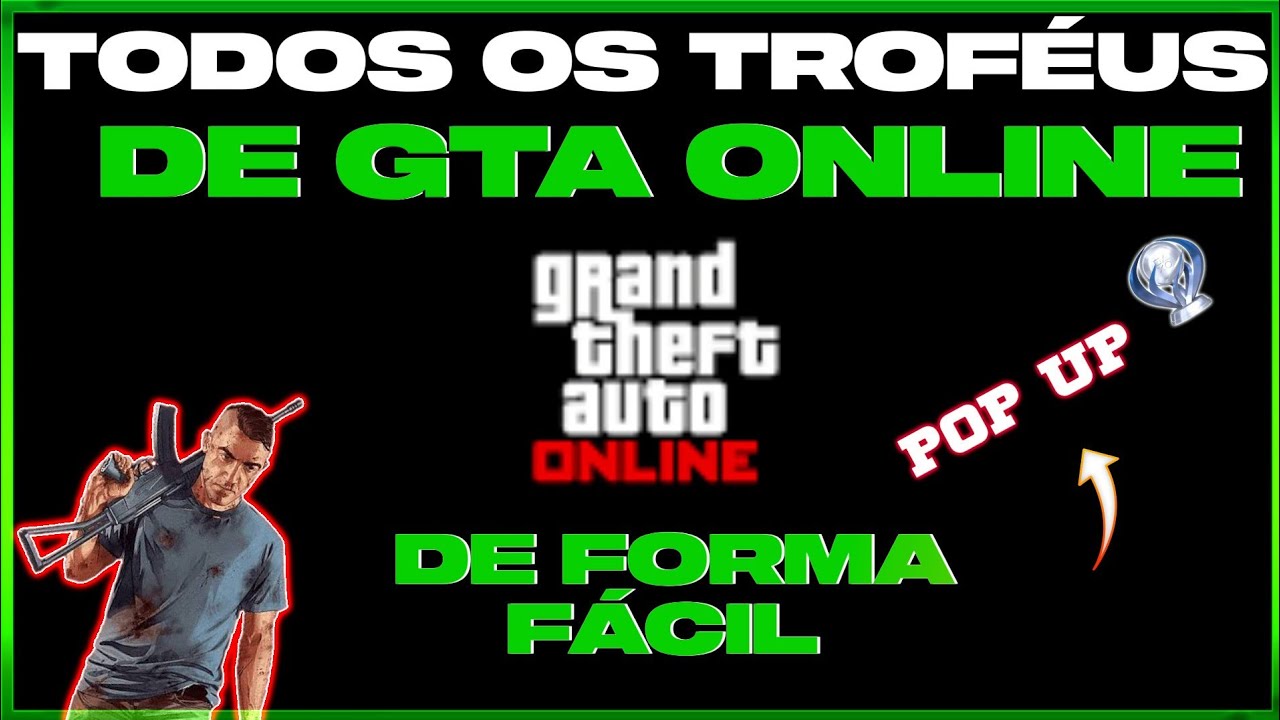 Todos Os Troféus Do GTA 5 ONLINE (Rápido e Fácil) Auto Pop? 😯 Aprenda ...