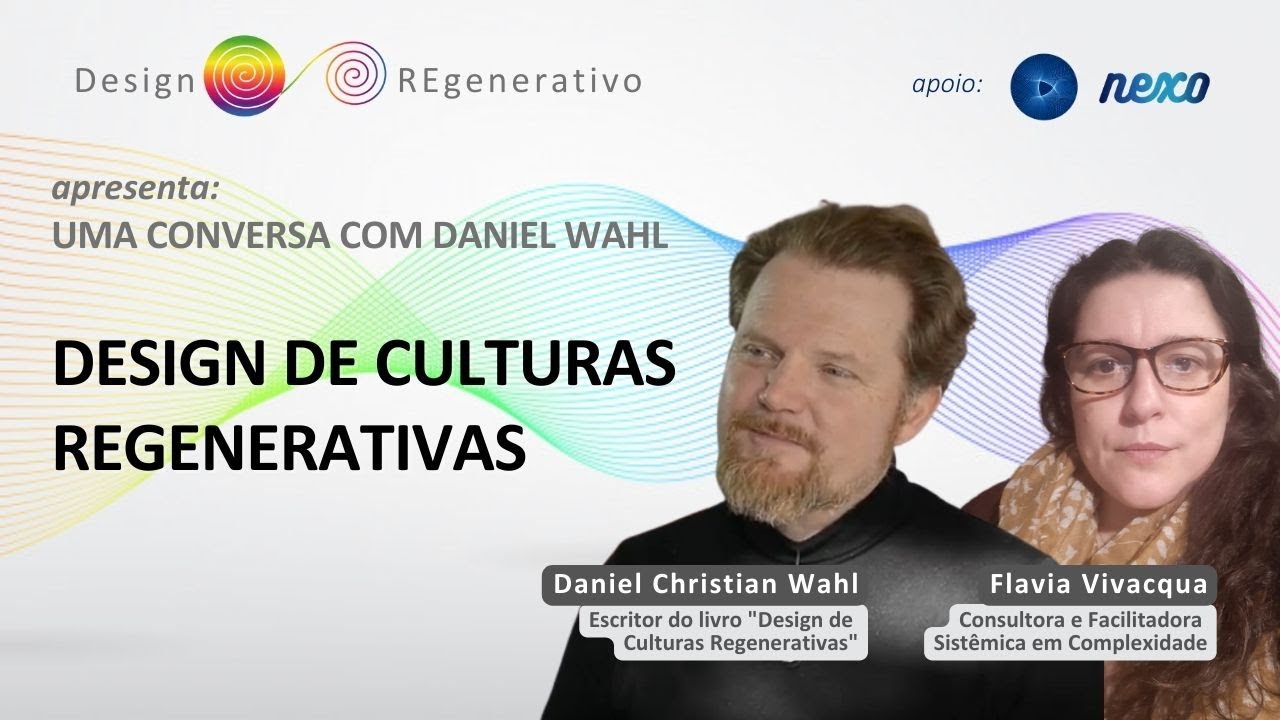 Design de Culturas Regenerativas, um setênio a celebrar! Com Daniel C ...
