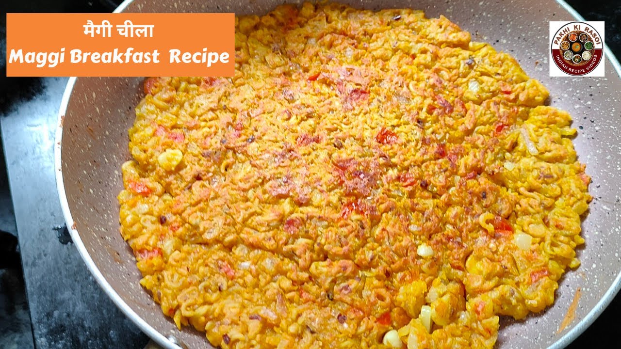 Maggi Breakfast Recipe | Maggi Besan ka Chilla Recipe | मैगी का चटपटा ...