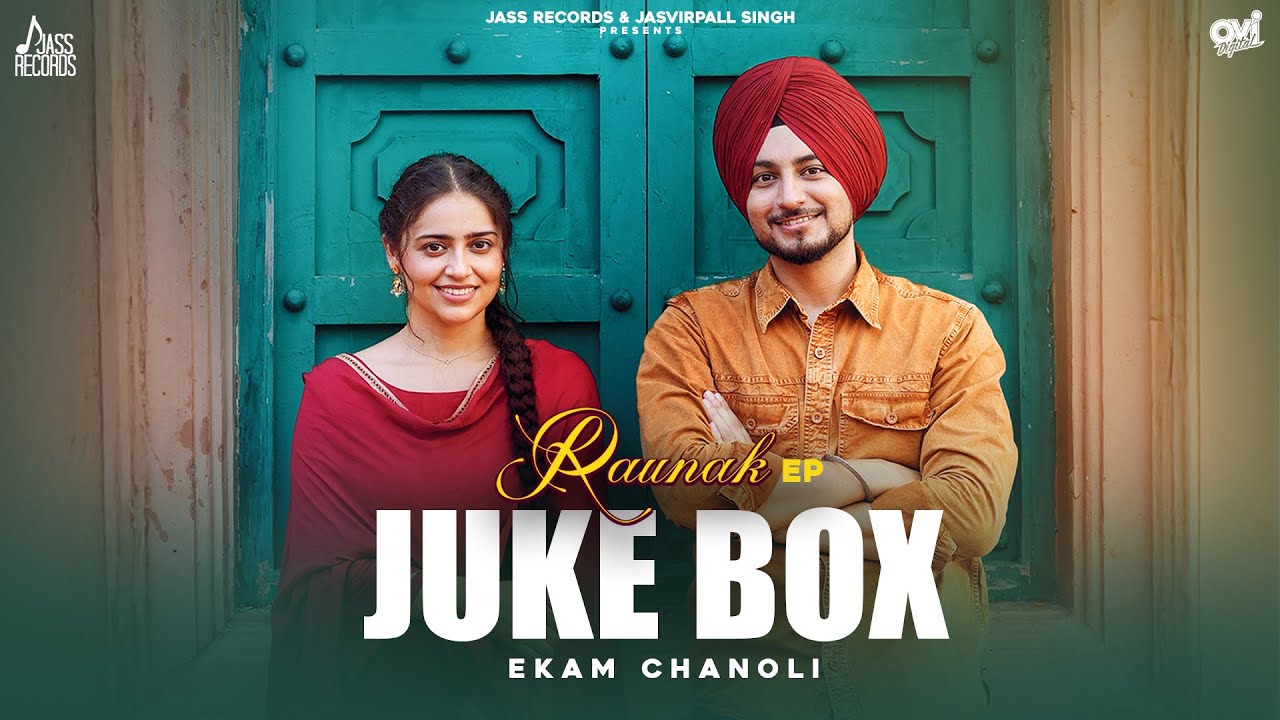 Raunak (Jukebox) Ekam Chanoli | Jass Records | New Punjabi Songs 2025 ...