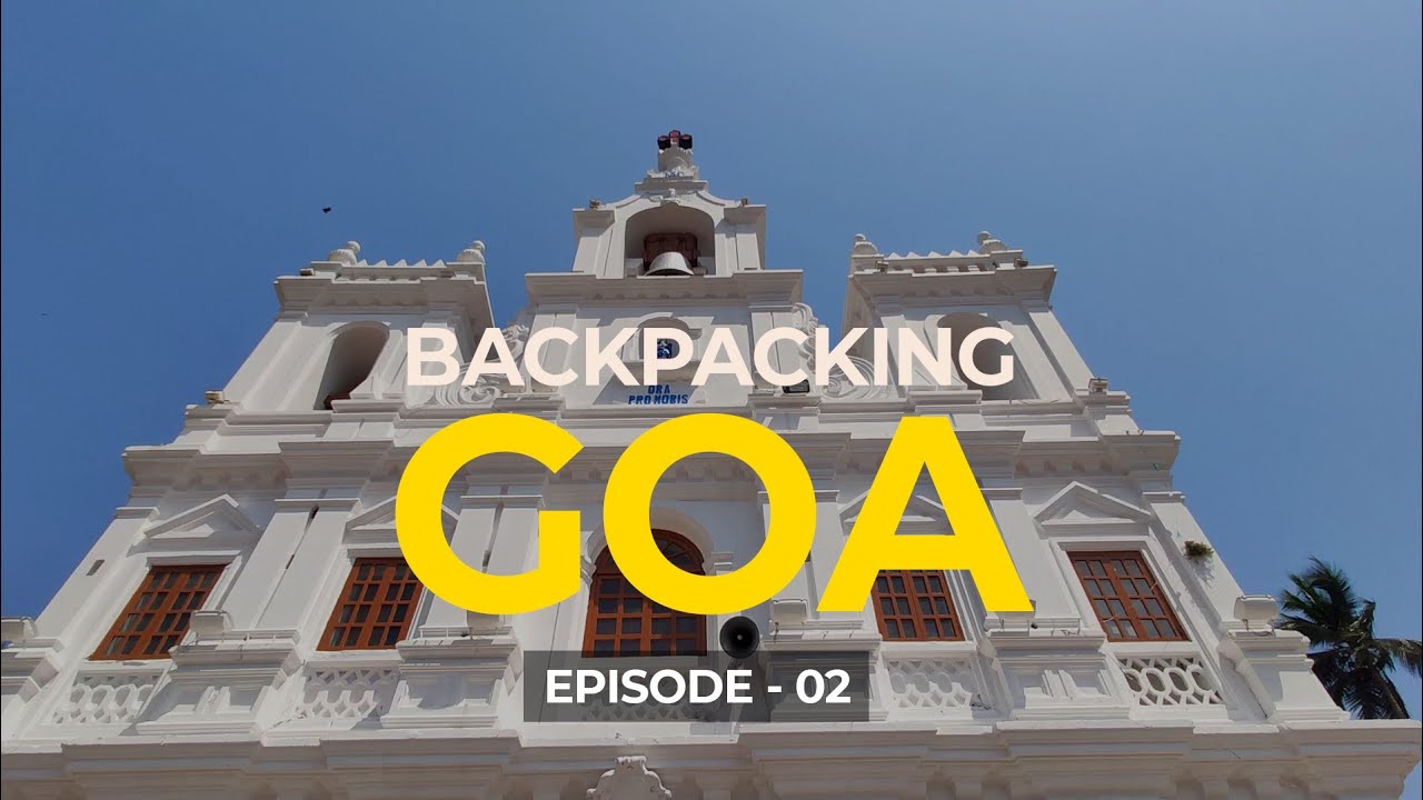 Goan Heritage | Backpacking Goa | Episode - 02 - YouTube