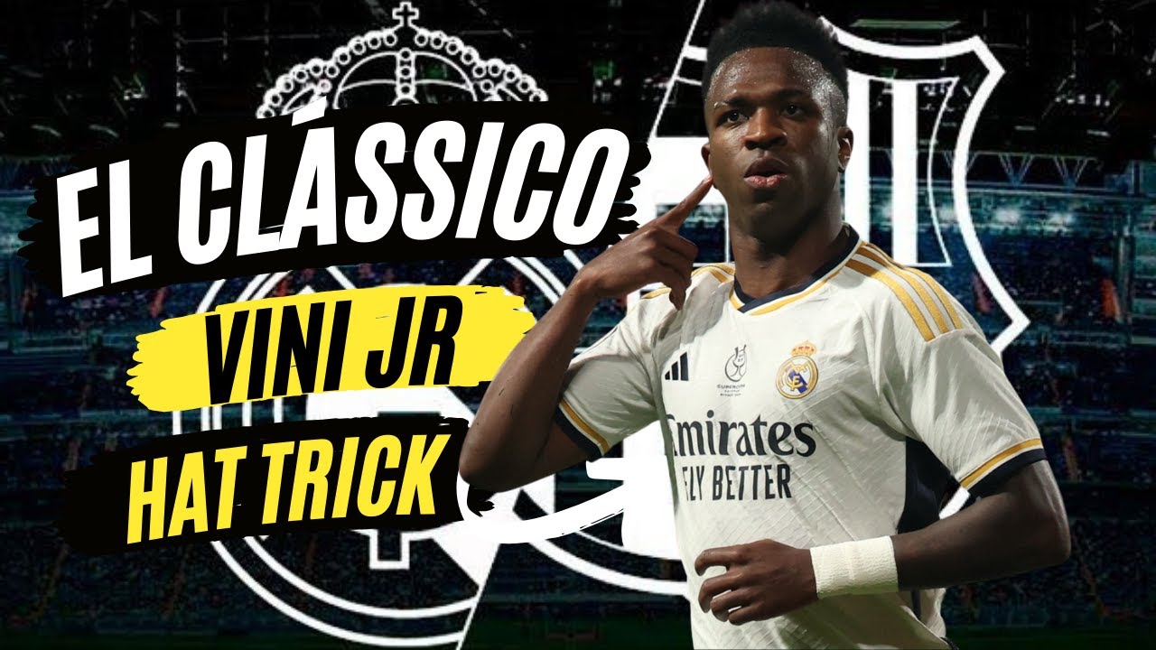 El clássico de Vini Jr hat trick - YouTube