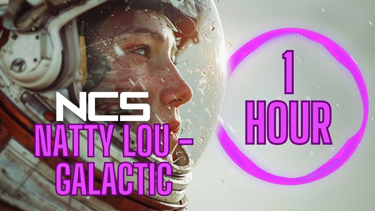 Natty Lou - Galactic [NCS Release] [1 Hour Version] - YouTube