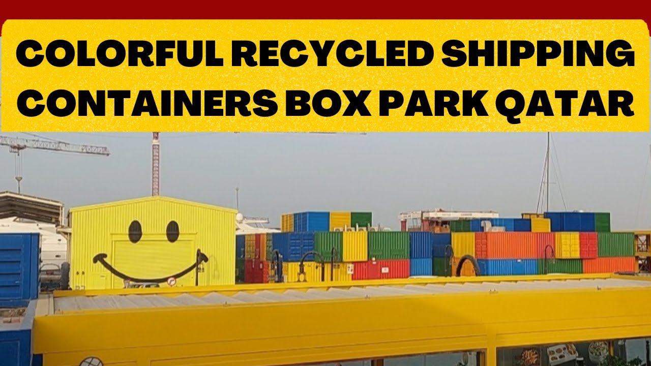 Box Park Qatar | Made of colorful recycled shipping containers | The ...