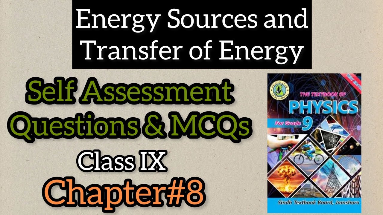 Self Assessment Questions & MCQs | Energy Sources & Transfer Of Energy | Class IX |Physics - YouTube