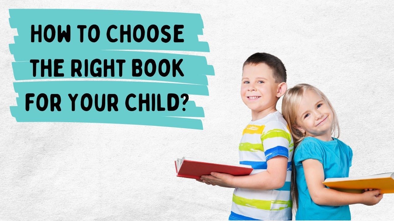 How To Choose The Right Book For Your Child? - YouTube