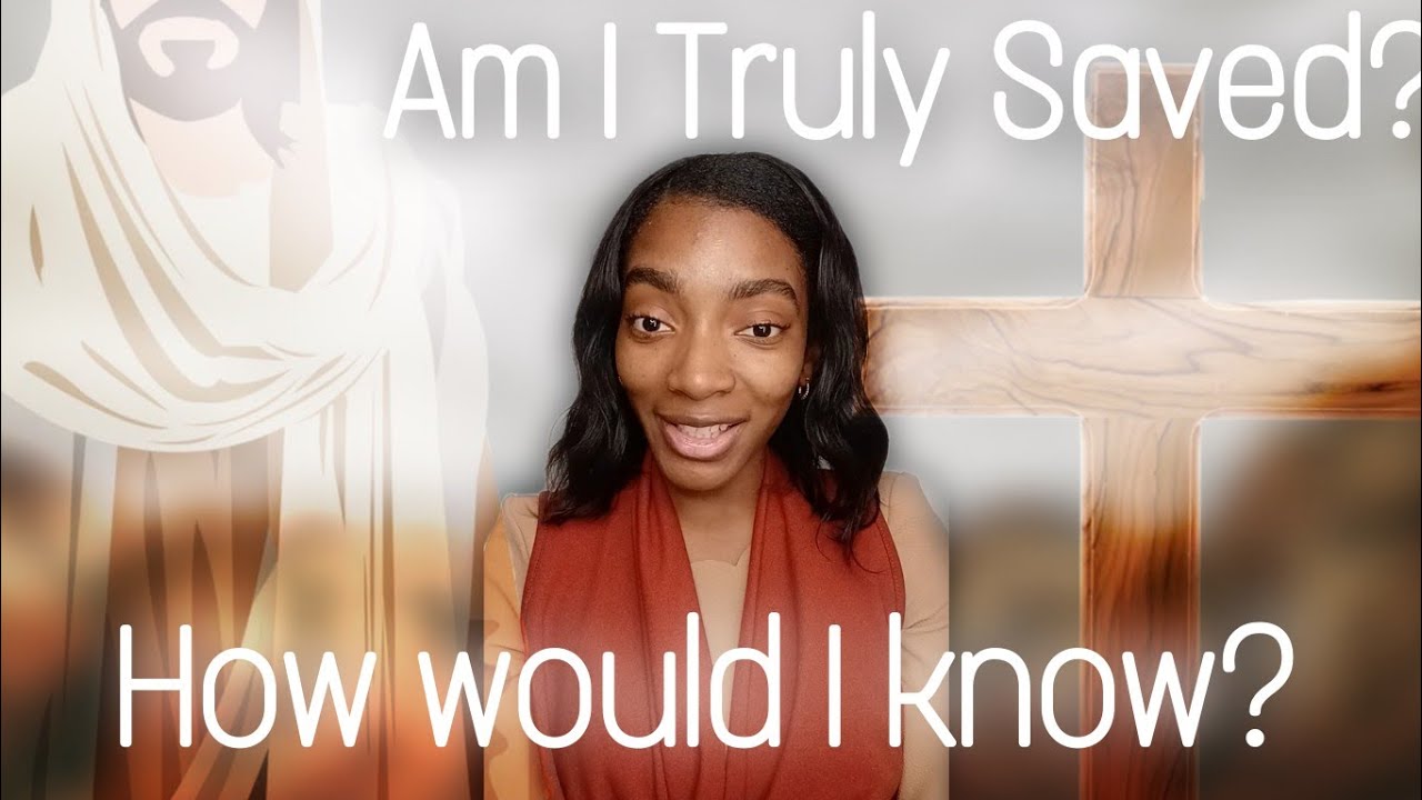 How Do I Know If I Am Truly Saved? - YouTube