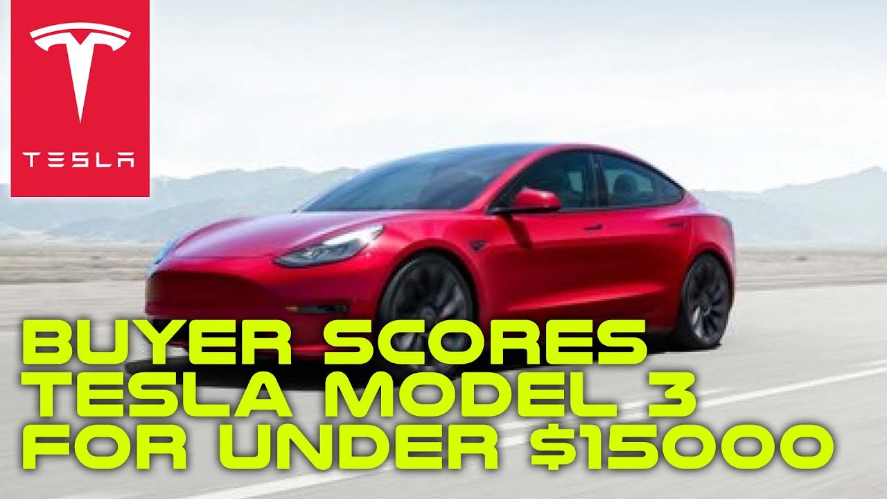 Buyer Scores Tesla Model 3 For Under $15000 - YouTube