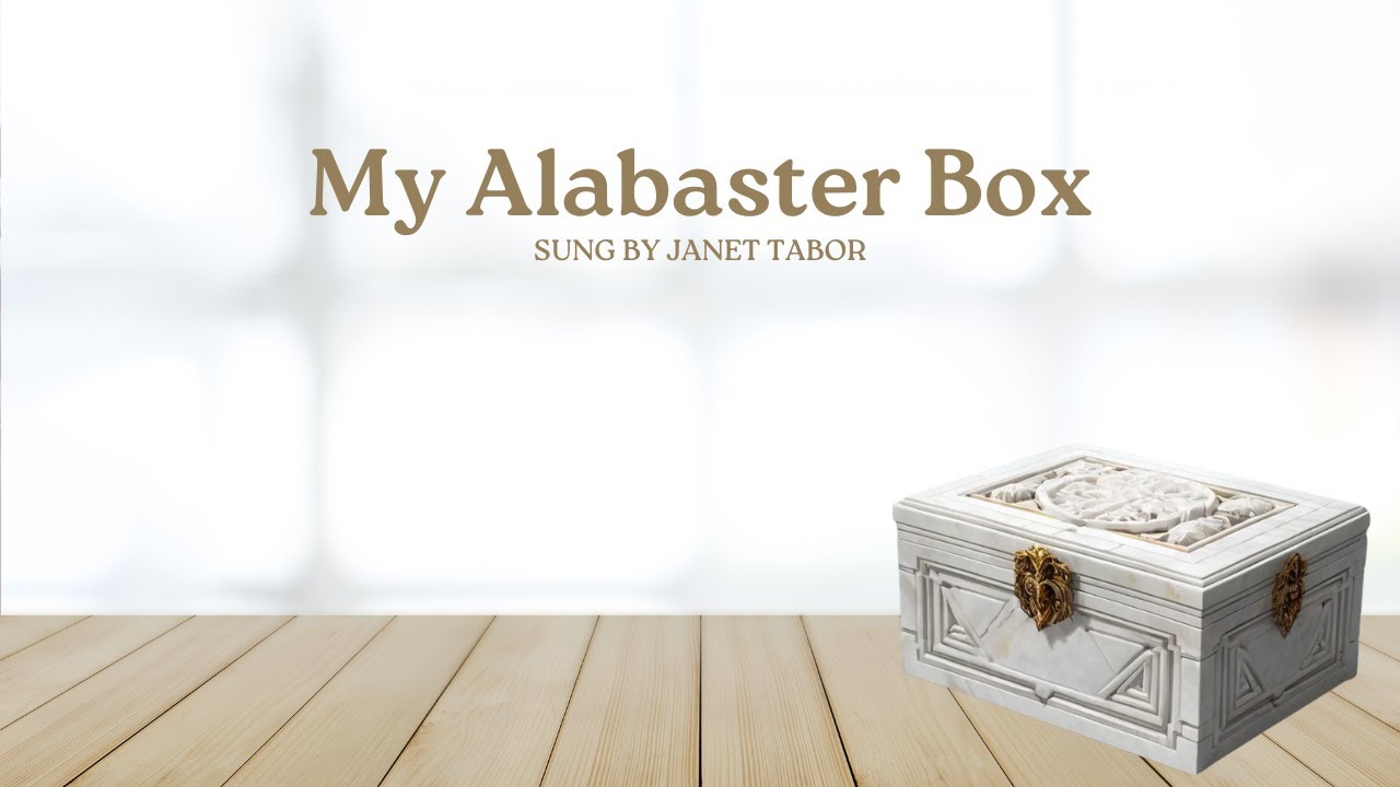 My Alabaster Box (Song and Lyrics) - YouTube