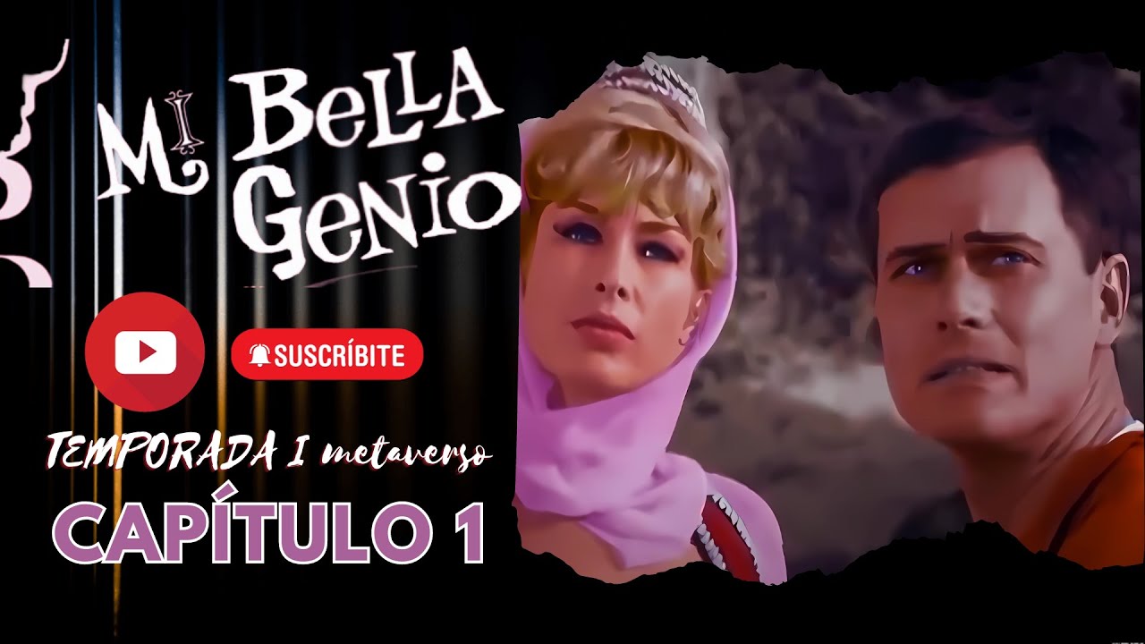 MI BELLA GENIO TEMPORADA 1 - CAPITULO I : LA DAMA EN LA BOTELLA ...