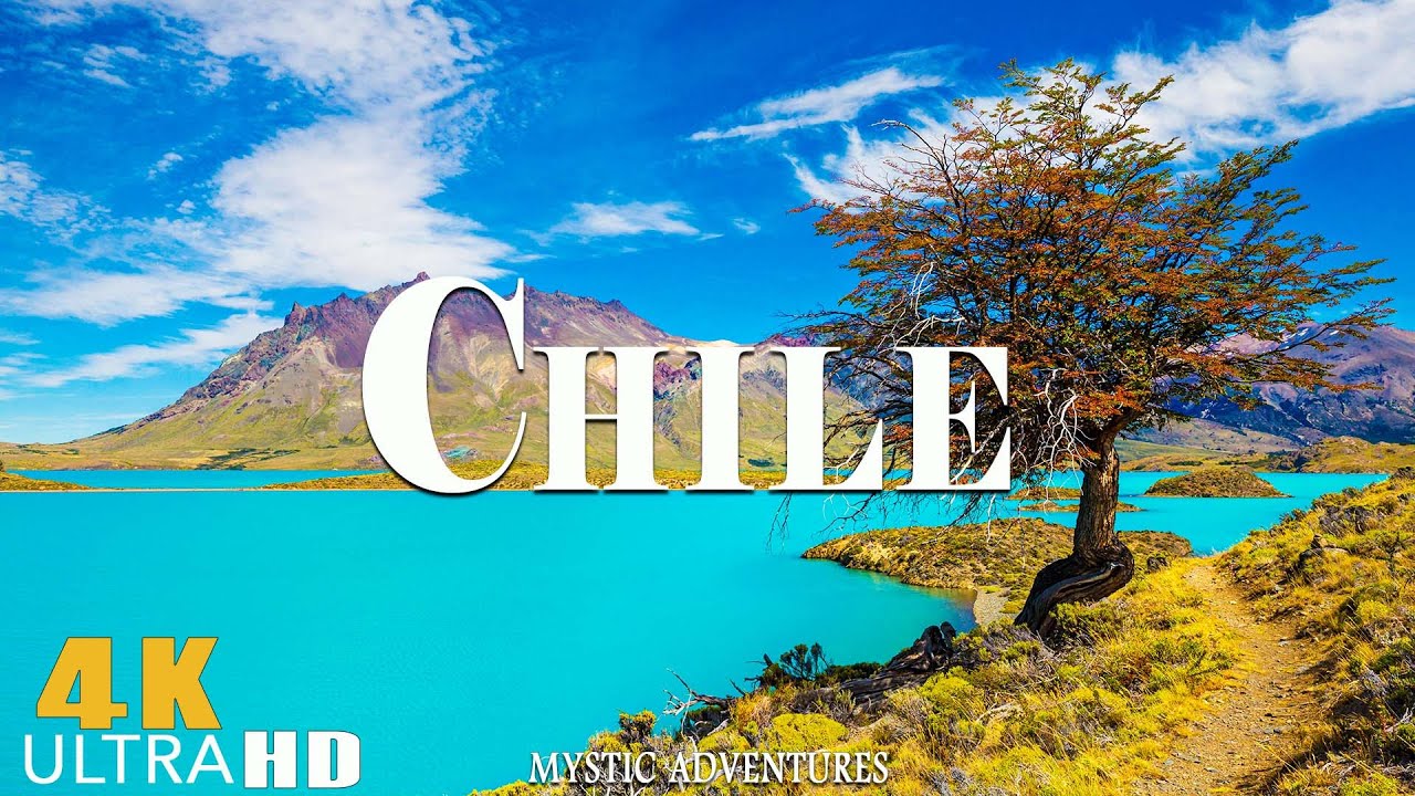 Chile 4K - Deep Relaxation Film with Relaxing Music - Nature Video 4K ...
